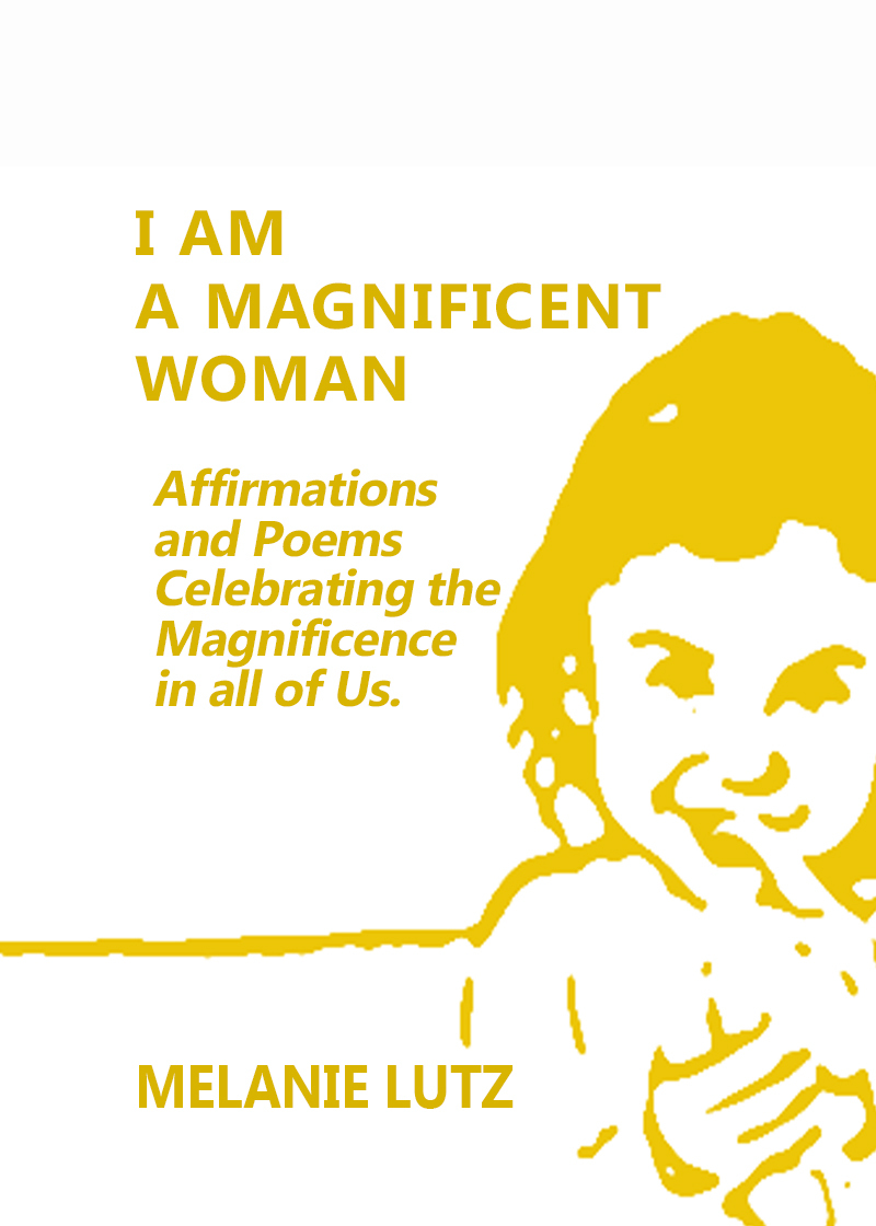 I AM A MAGNIFICENT WOMAN by Melanie Lutz | Goodreads
