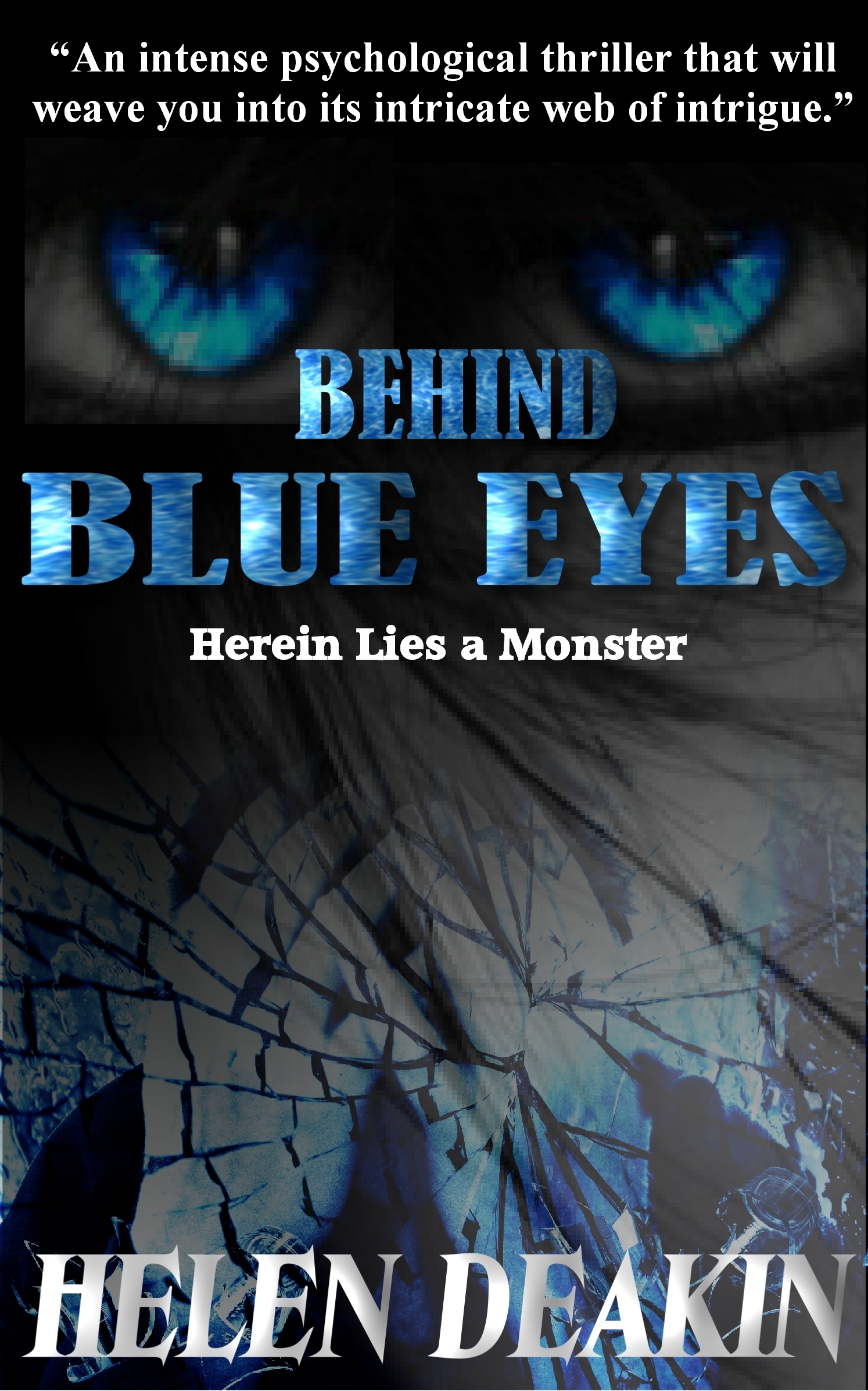 Behind Blue Eyes: Herein Lies A Monster by Helen Deakin | Goodreads