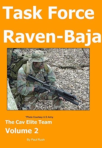 Task Force Raven: Baja: The Cav Elite Team by Paul Rush | Goodreads