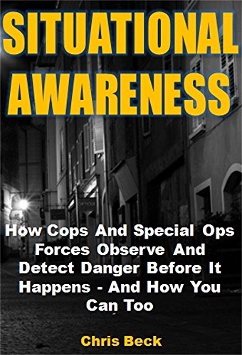 Situational Awareness: How Cops And Special Ops Forces Observe And ...