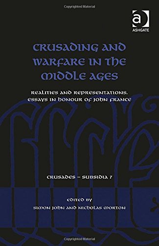 Crusading and Warfare in the Middle Ages: Realities and Representations ...