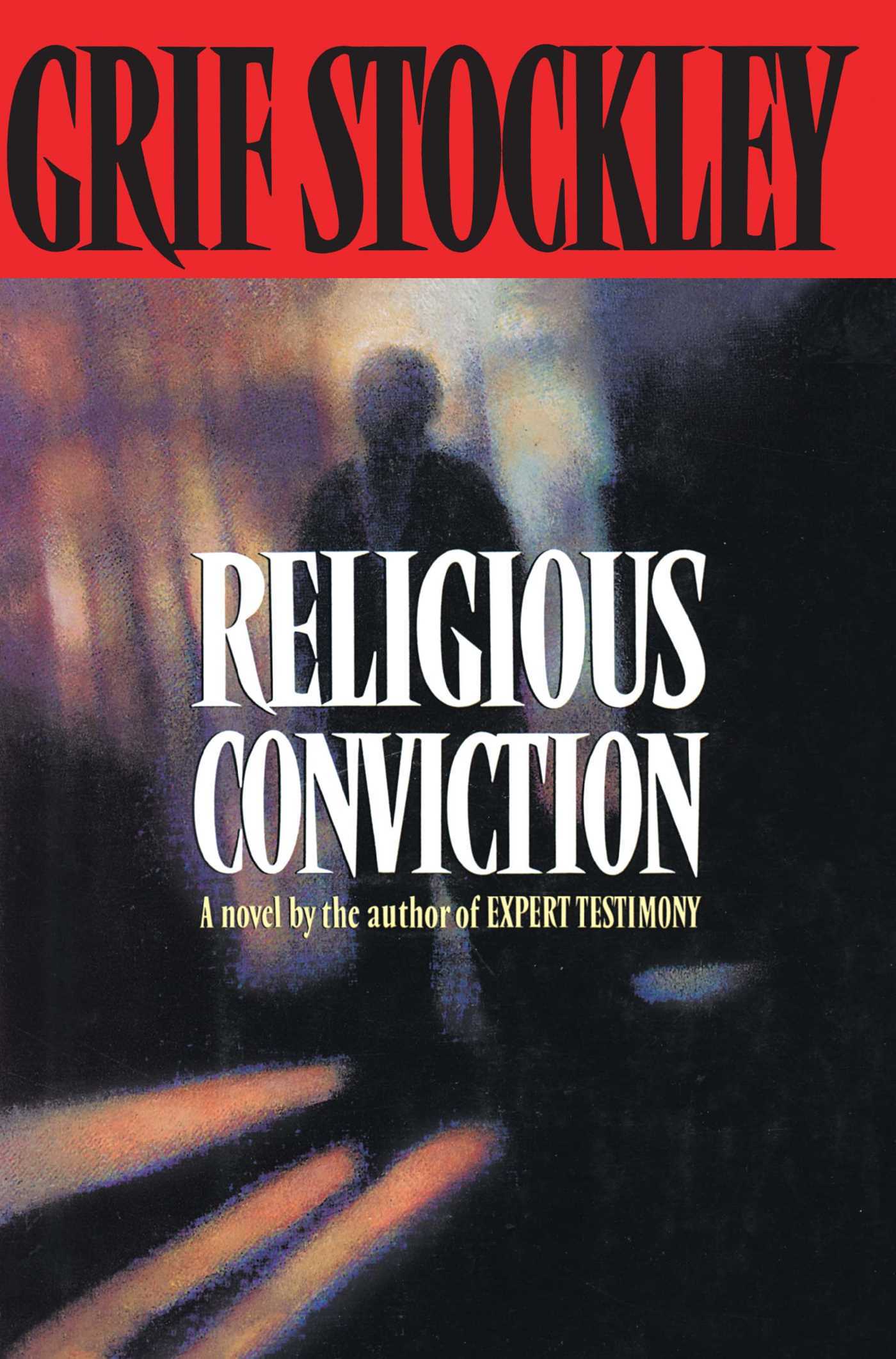 Religious Conviction: A Novel by the Author of Expert Testimony by Grif ...