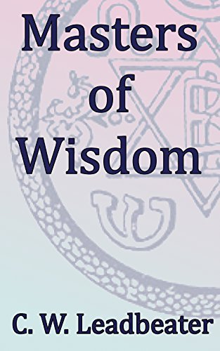Masters of Wisdom: Theosophical Classics by Charles W. Leadbeater ...