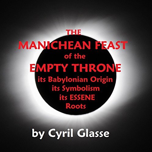 The Manichean Feast of the Empty Throne: its Babylonian Origin, its ...