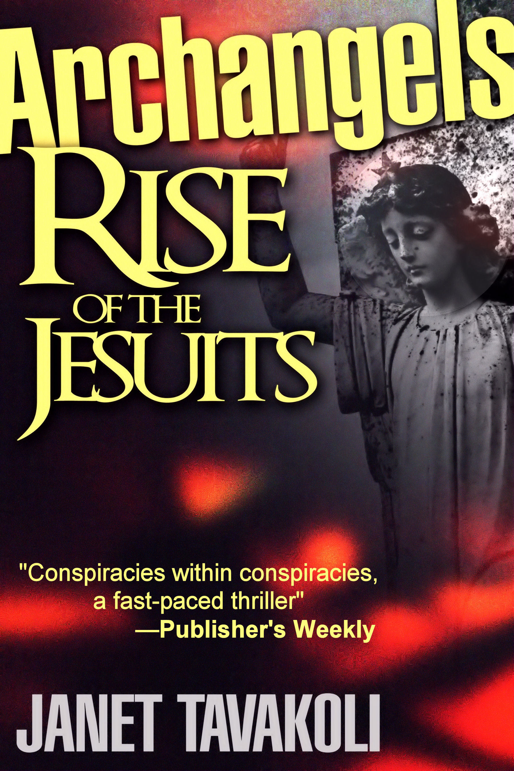 Archangels: Rise of the Jesuits by Janet M. Tavakoli | Goodreads