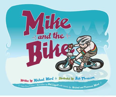 Mike and the Bike: A Carefree Story of a Boy, His Bike, and a Love of ...