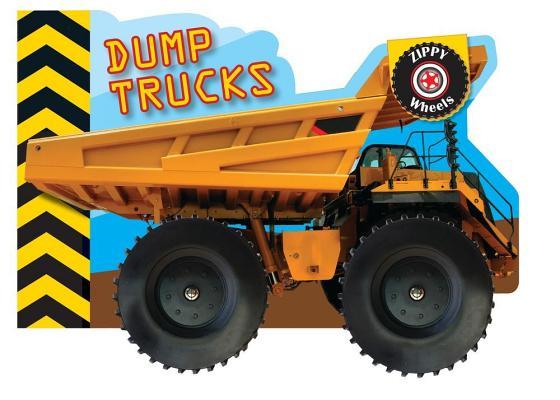 Zippy Wheels: Dump Trucks by small world creations | Goodreads