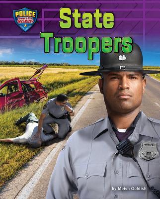 State Troopers (Police: Search and Rescue!) by Meish Goldish | Goodreads