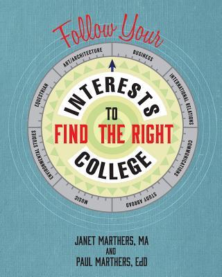 Follow Your Interests to Find the Right College by Janet Marthers ...
