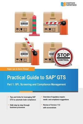 Practical Guide to SAP GTS: Part 1: SPL Screening and Compliance ...