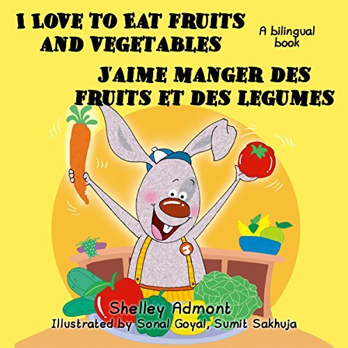 I Love to Eat Fruits and Vegetables -J'aime manger des fruits et des ...