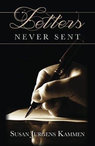 Letters Never Sent by Susan Jurgens Kammen | Goodreads