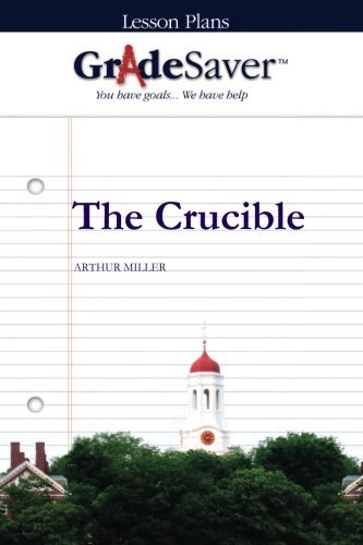 GradeSaver (TM) Lesson Plans: The Crucible by Alona Bach | Goodreads