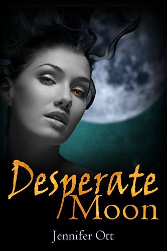 Desperate Moon by Jennifer Ott | Goodreads