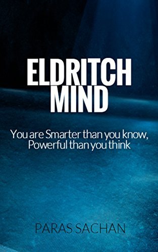 Eldritch Mind: You are smarter than you know, more powerful than you ...