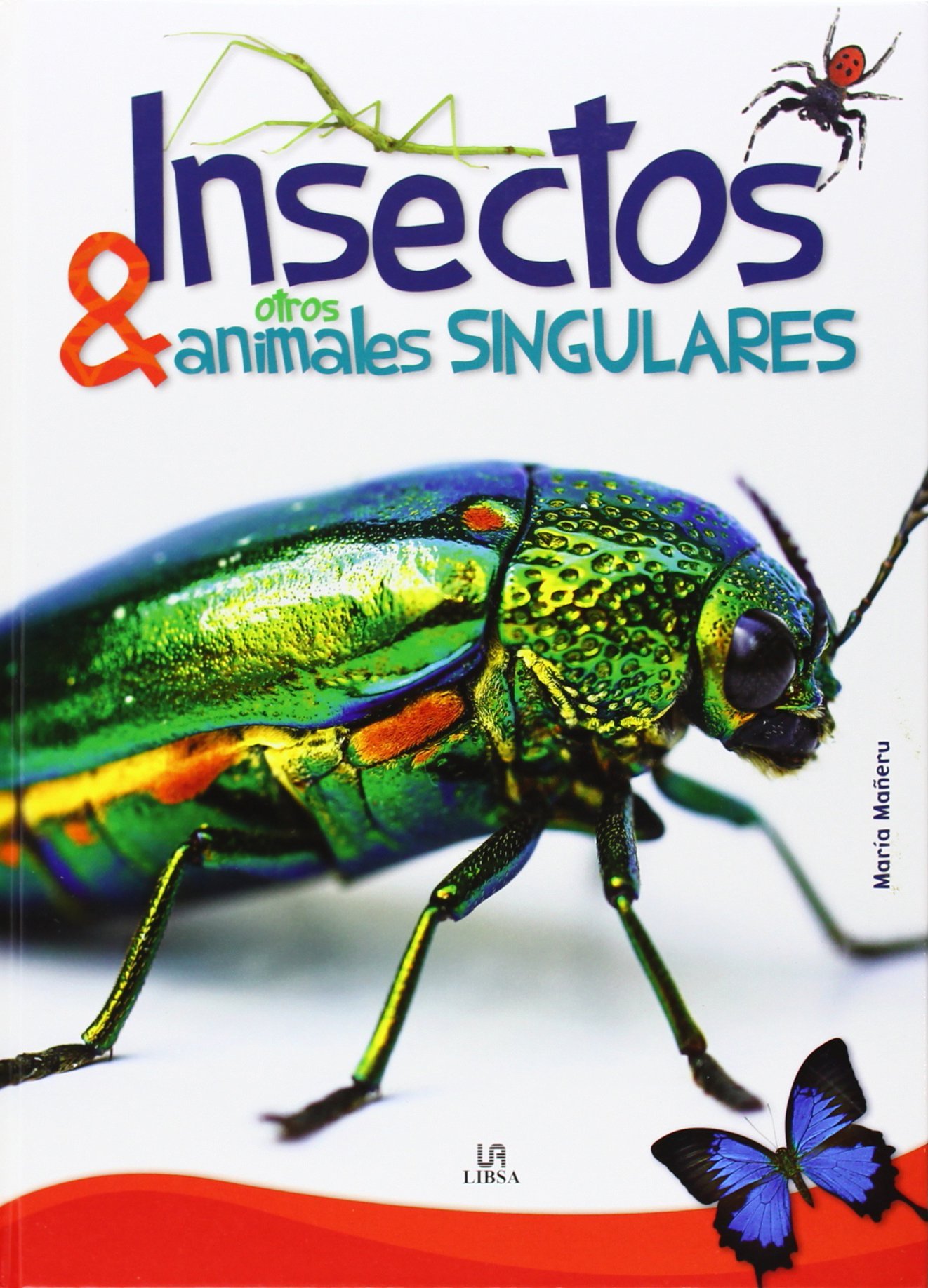 Insectos y otros animales singulares by María Mañeru | Goodreads