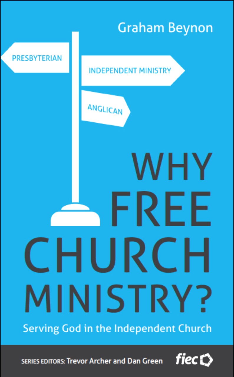 Why Free Church Ministry? by Graham Beynon | Goodreads