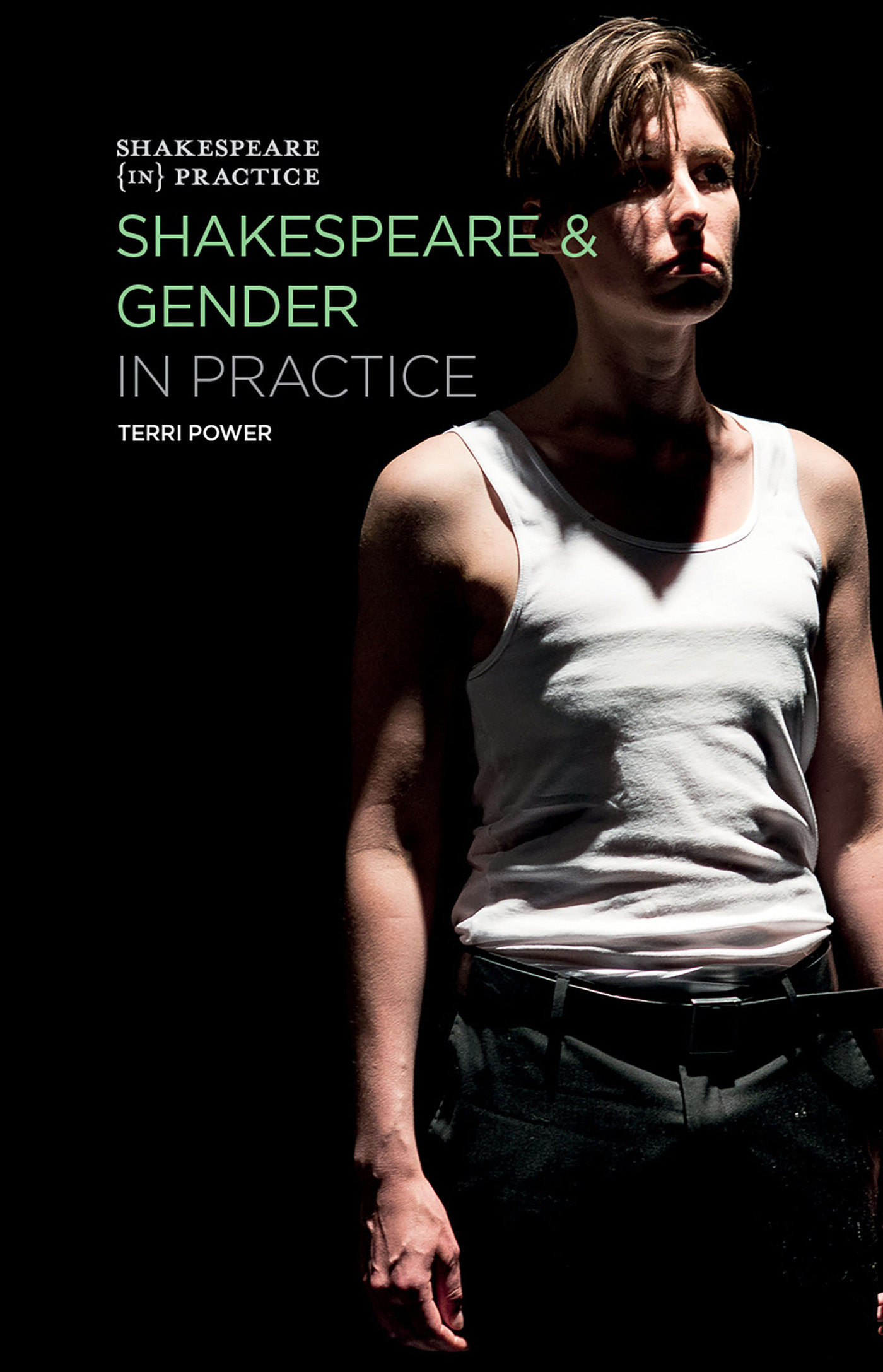 Shakespeare and Gender in Practice by Terri Power | Goodreads