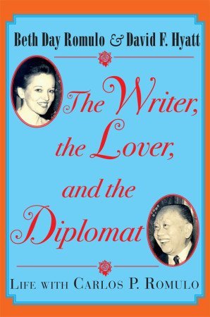 The Writer, the Lover and the Diplomat: Life with Carlos P. Romulo by ...