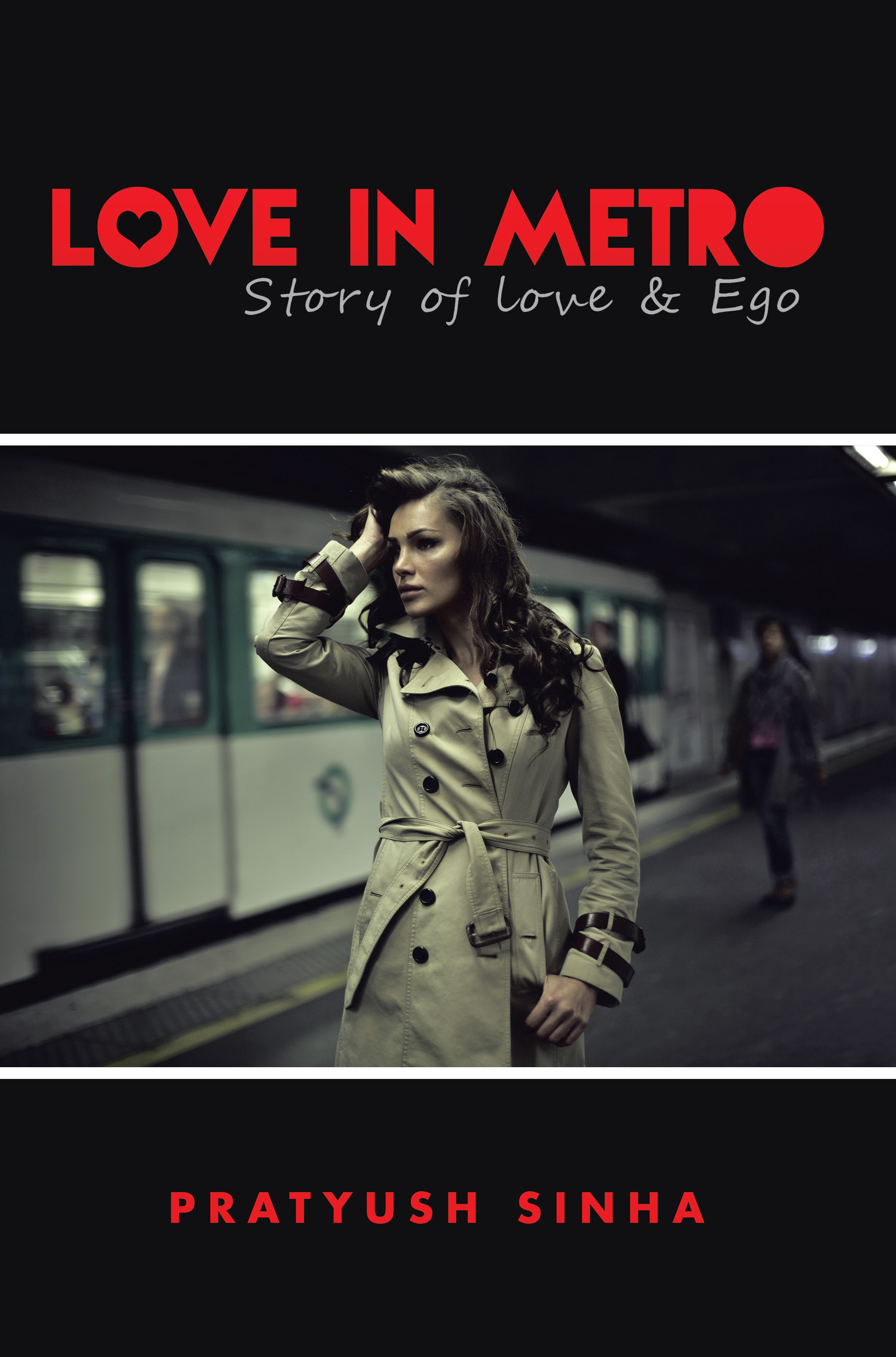 Love in Metro: Story of Love and Ego by Pratyush Sinha | Goodreads