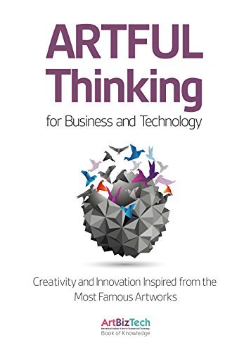 Artful Thinking: Creativity and Innovation Inspired from the Most ...