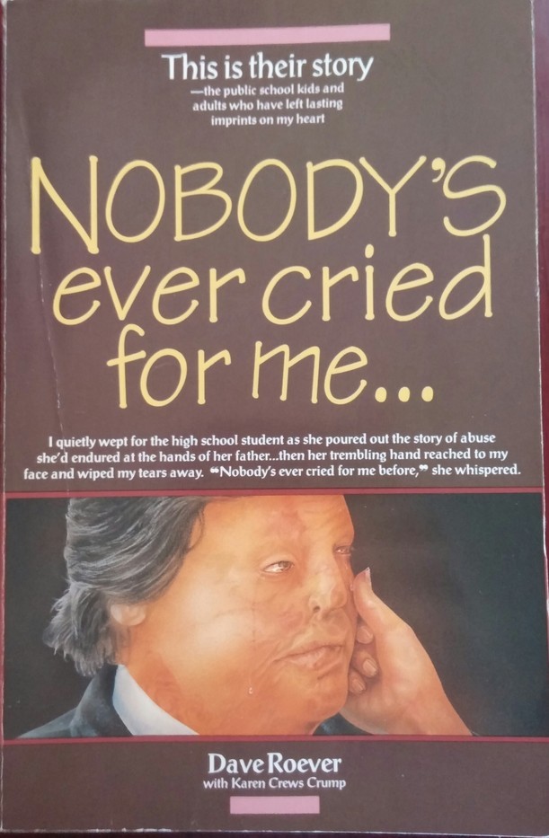 Nobody's Ever Cried for Me by Dave Roever | Goodreads