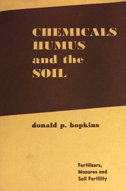 Chemicals, Humus, and the Soil: a presentation of contemporary ...
