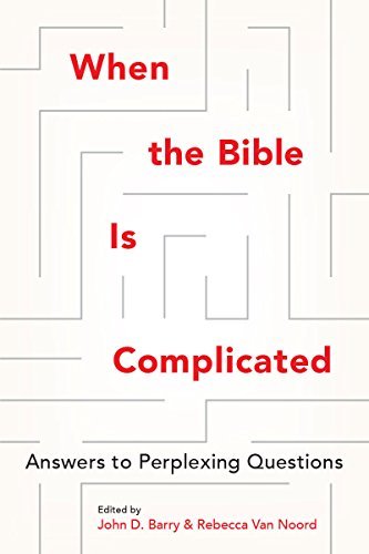 When the Bible is Complicated: Answers to Perplexing Questions by John ...