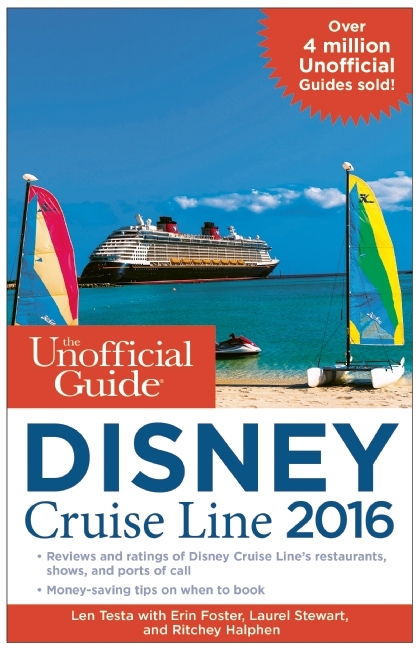 The Unofficial Guide to the Disney Cruise Line 2016 by Len Testa ...