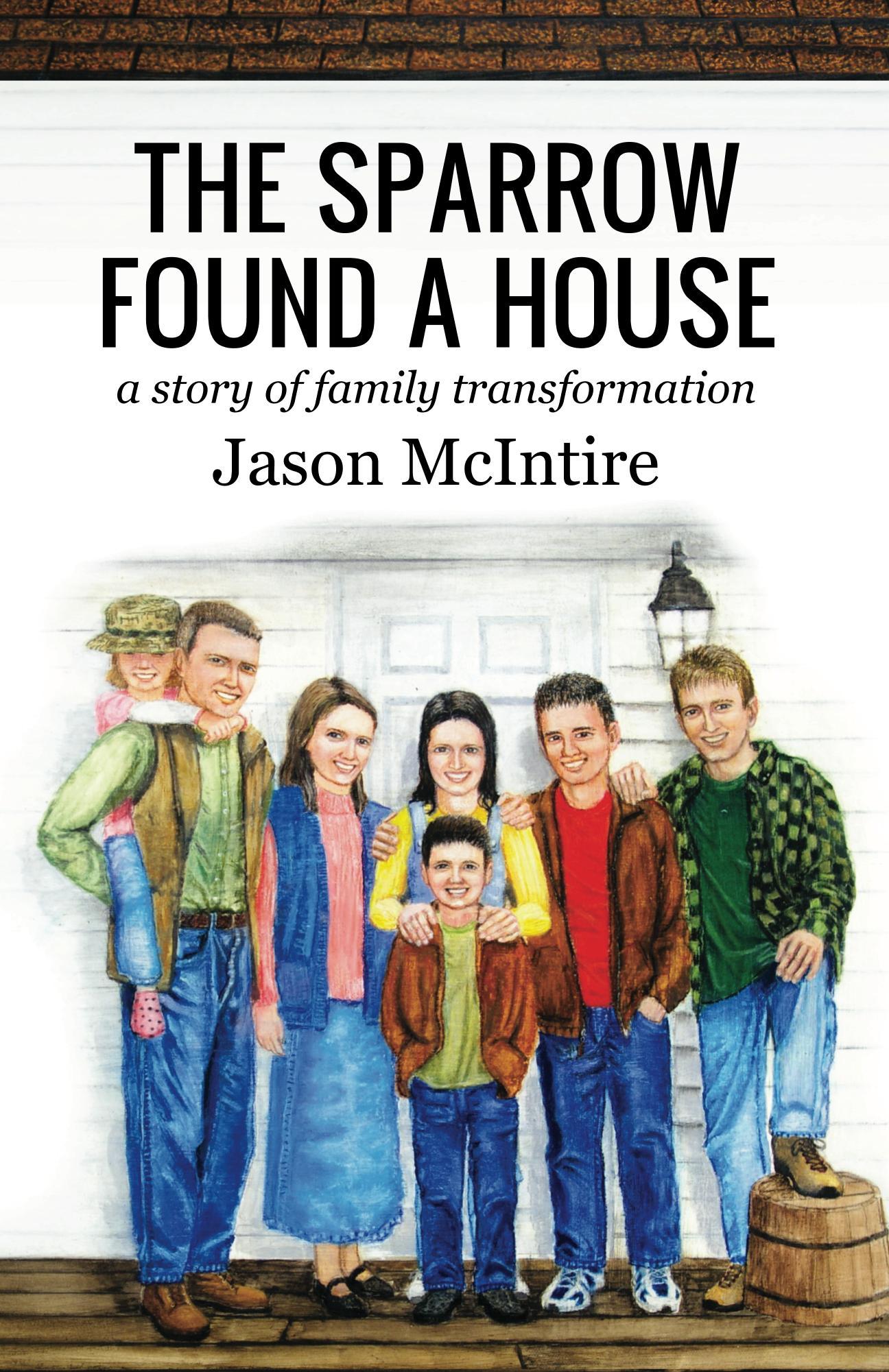 The Sparrow Found a House (Sparrow Stories #1) by Jason McIntire ...