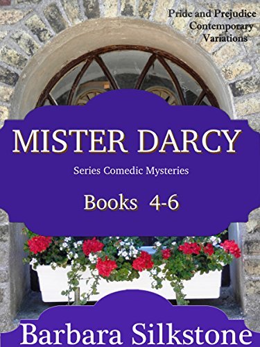 Mister Darcy Series Comedic Mysteries ~ Books 4-6 by Barbara Silkstone ...