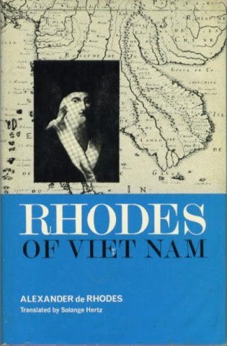 Rhodes of Viet Nam: The Travels and Missions of Father Alexander de ...