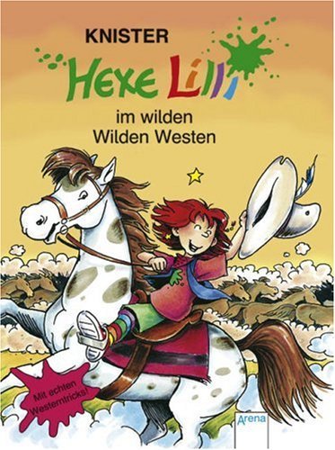 Hexe Lilli im wilden Wilden Westen (Hexe Lilli, #7) by Knister | Goodreads