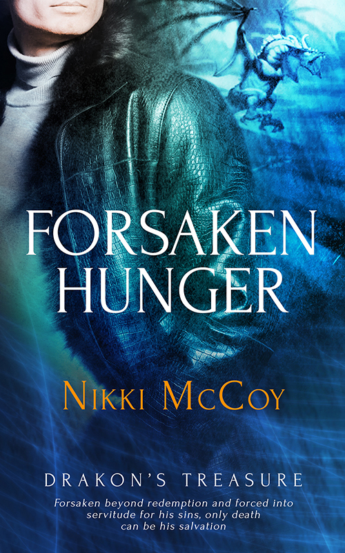 Forsaken Hunger (Drakon's Treasure, #1) by Nikki McCoy | Goodreads
