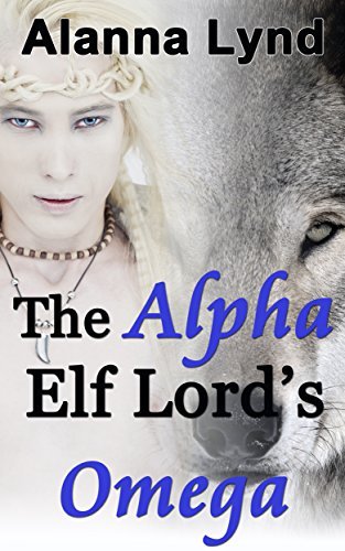 The Alpha Elf Lord's Omega by Alanna Lynd | Goodreads