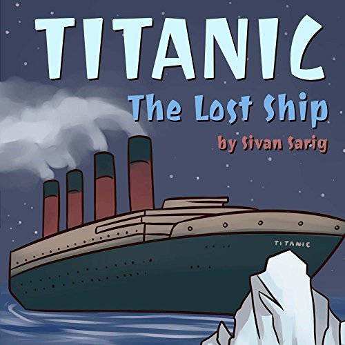Titanic - The Lost Ship by Sivan Sarig | Goodreads