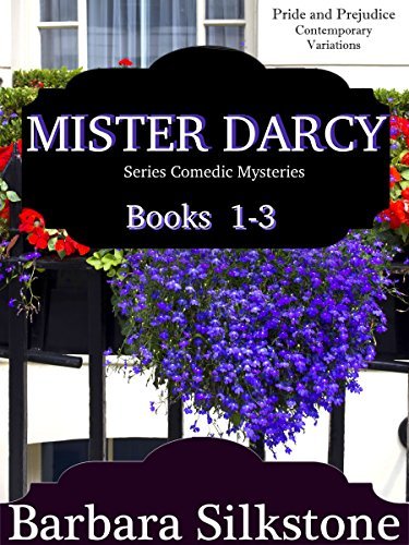 Mister Darcy Series Comedic Mysteries ~ Books 1-3 by Barbara Silkstone ...