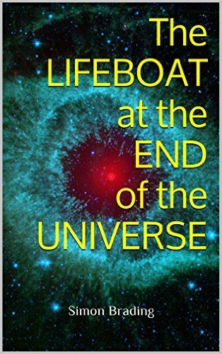 The Lifeboat at the End of the Universe by Simon Brading | Goodreads