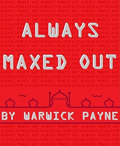 Always Maxed Out by Warwick Payne | Goodreads