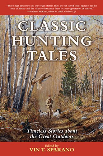 Classic Hunting Tales: Timeless Stories about the Great Outdoors by ...