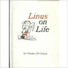 Linus on Life by Charles M. Schulz | Goodreads