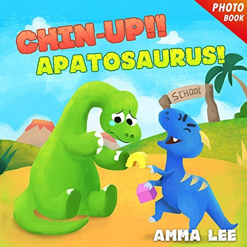 Chin-up!! Apatosaurus! by Amma Lee | Goodreads