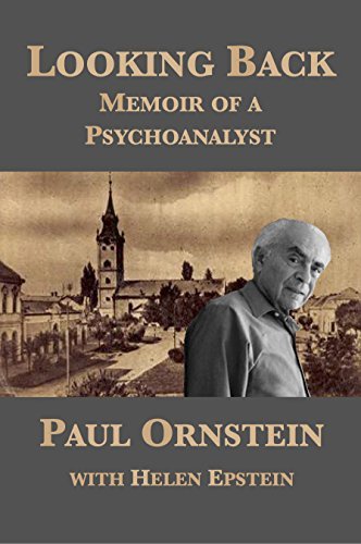 Looking Back: Memoir of a Psychoanalyst by Paul Ornstein | Goodreads