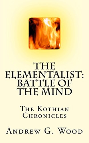 The Elementalist : Battle of the Mind: The Kothian Chronicles by Andrew ...