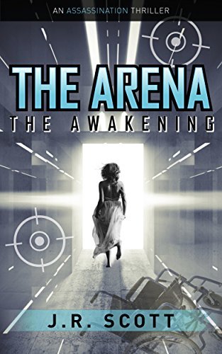 The Arena: The Awakening by James Robert Scott | Goodreads