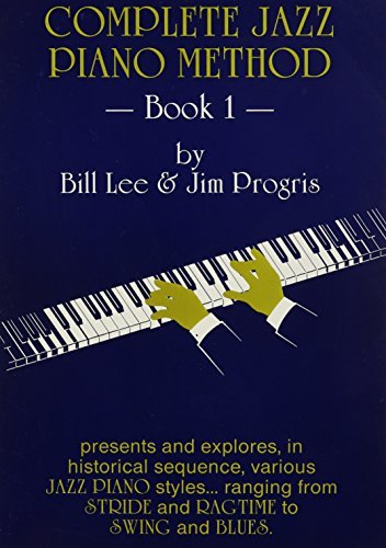 Complete Jazz Piano Method Book 1 by William F. Lee III | Goodreads