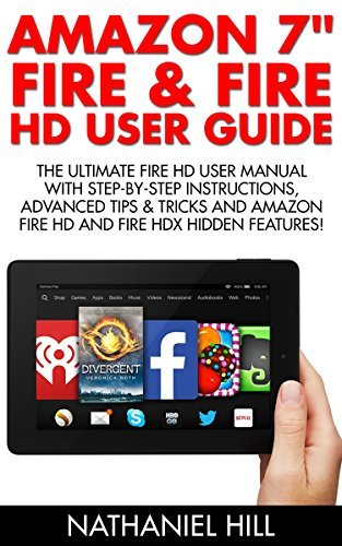 Amazon 7" Fire & Fire HD User Guide: The Ultimate Fire HD User Manual ...