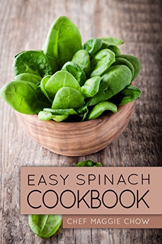 Easy Spinach Cookbook by Maggie Chow | Goodreads