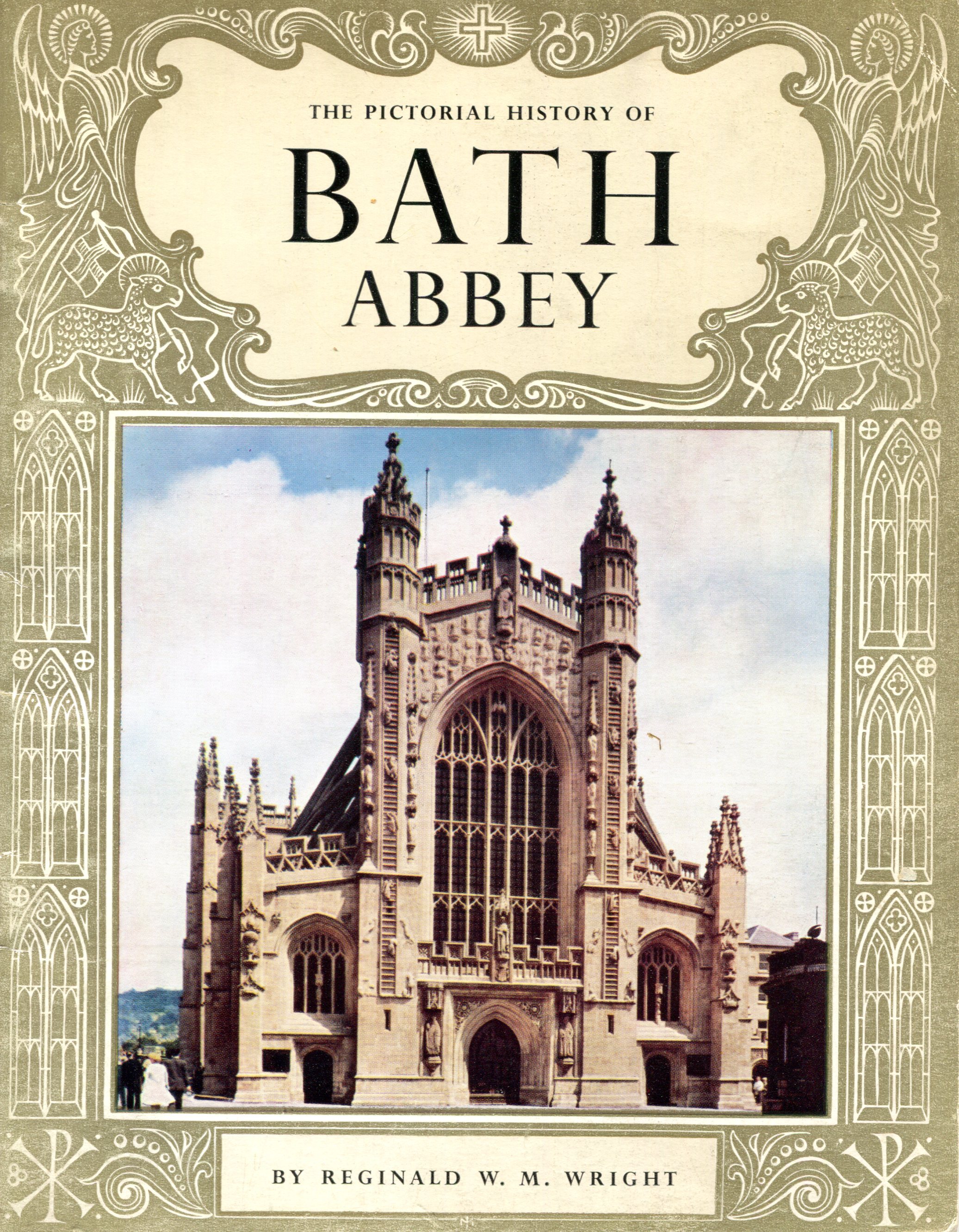 The Pictorial History of Bath Abbey by Reginald W.M. Wright | Goodreads
