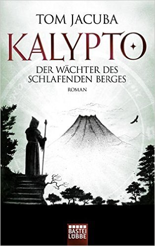 KALYPTO - Der Wächter des schlafenden Berges by Tom Jacuba | Goodreads